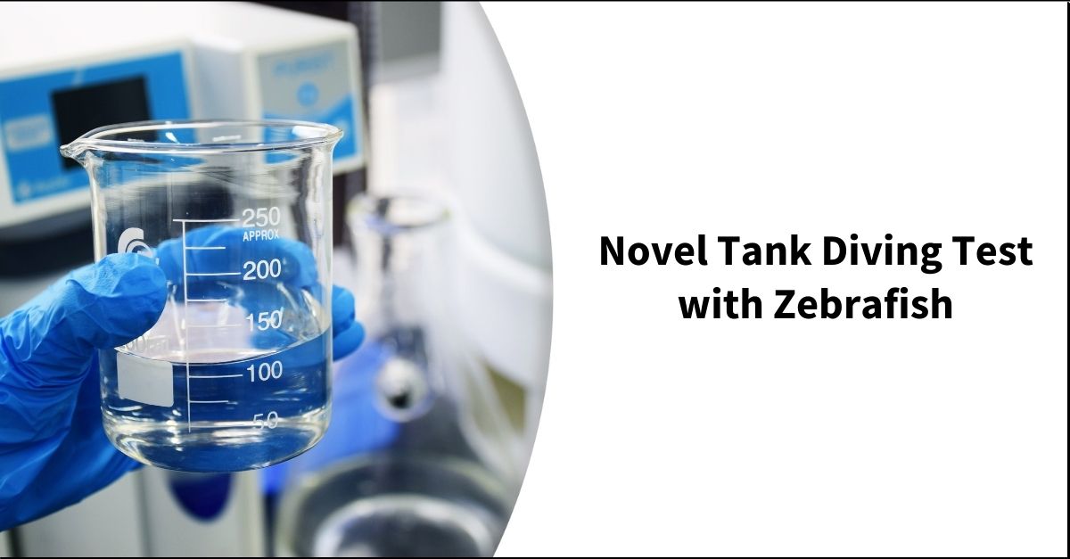 Novel Tank Diving Test with Zebrafish