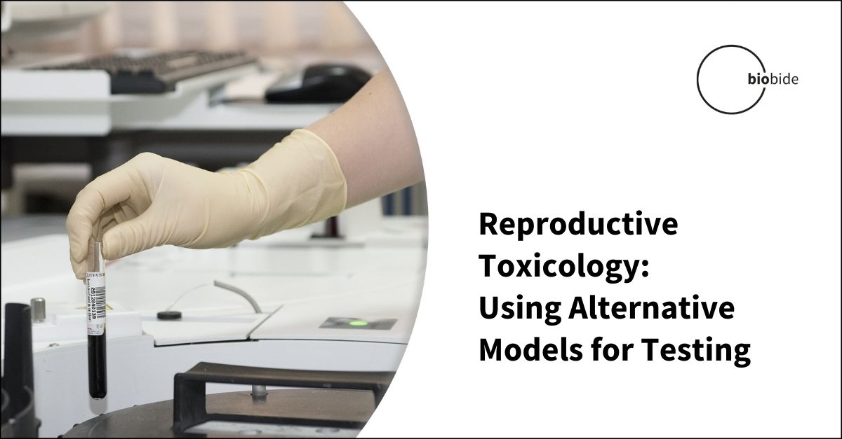 Reproductive Toxicology: Using Alternative Models for Testing