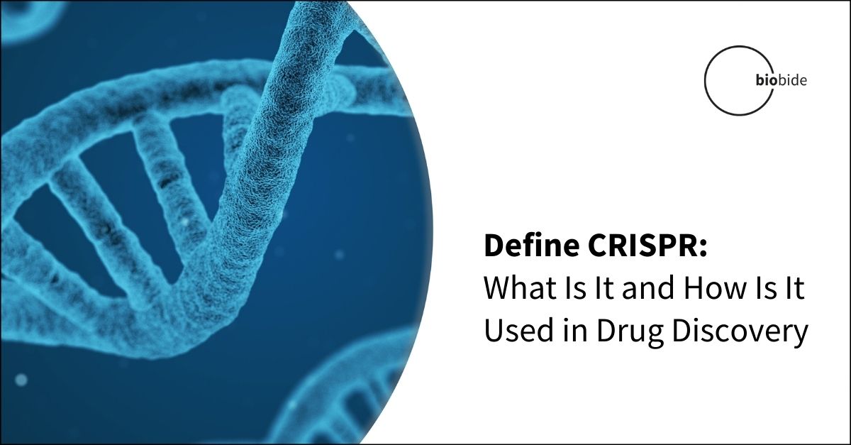 Define CRISPR: What Is It and How Is It Used in Drug Discovery